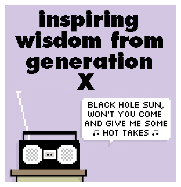 Inspiring wisdom from Generation X - by Rich Stevens