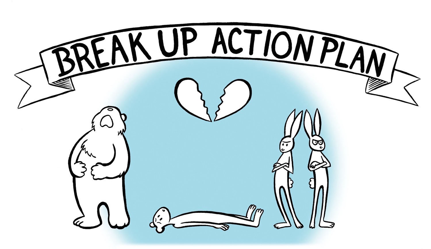 Break Up Action Plan - by Ryan Alexander-Tanner